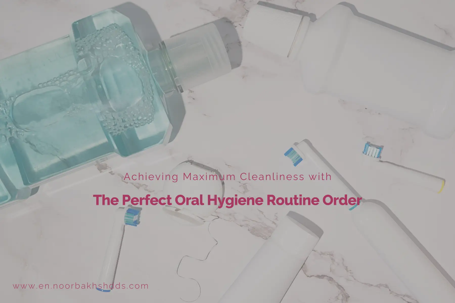 Oral Hygiene Routine Order for Maximum Cleanliness
